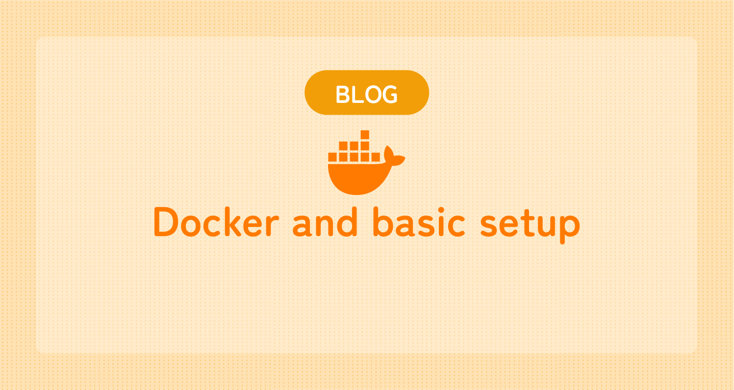 Docker and basic setup