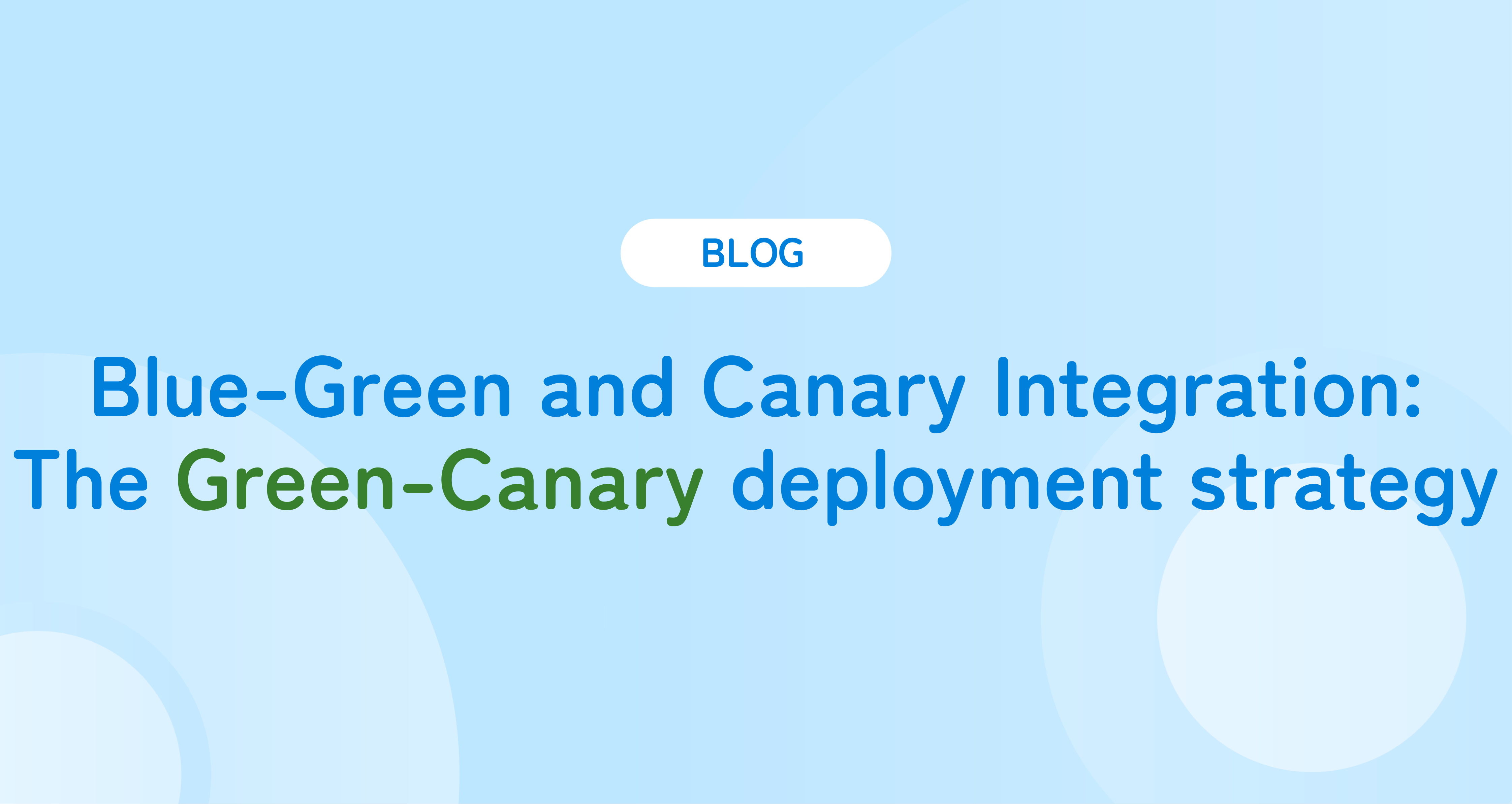 Blue-Green and Canary Integration: The Green-Canary Strategy