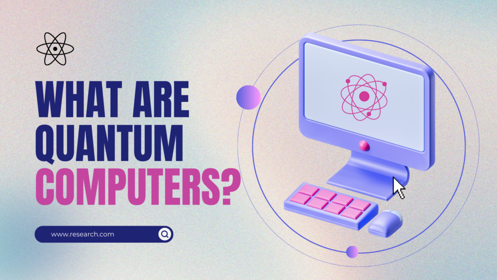 What are Quantum Computers?